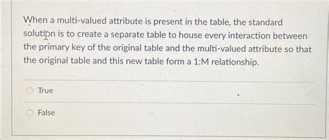 Solved When A Multi Valued Attribute Is Present In The