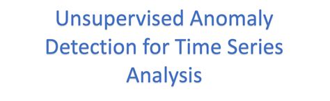 Unsupervised Anomaly Detection Multivariate Time Series Part 1 By