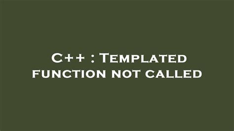 C Templated Function Not Called Youtube