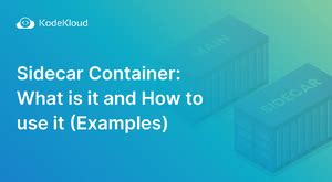Sidecar Container What Is It And How To Use It Examples