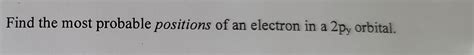 Solved Find The Most Probable Positions Of An Electron In A