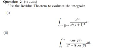 Solved Question Marks Use The Residue Theorem To Chegg