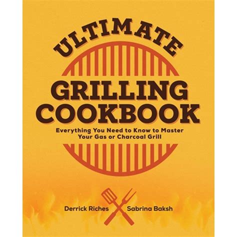 pre owned ultimate grilling cookbook everything you need to know to