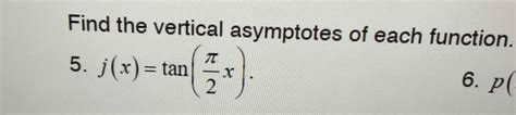 Solved Find The Vertical Asymptotes Of Each
