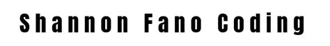 Shannon Fano Coding