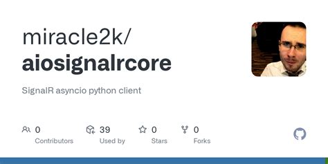 Github Miracle K Aiosignalrcore Signalr Asyncio Python Client