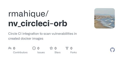 GitHub Rmahique Nv Circleci Orb Circle CI Integration To Scan Vulnerabilities In Created