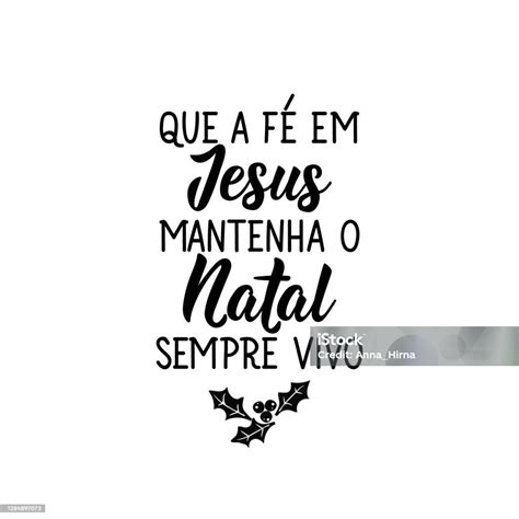 예수 신앙이 항상 포르투갈어로 살아 있는 크리스마스를 유지할 수 있기를 바니라 글자 잉크 그림입니다 모던 한 브러시 서예 12월에 대한 스톡 벡터 아트 및 기타 이미지