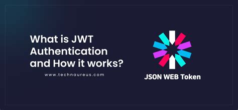 what is jwt authentication and how does it work secure your apps