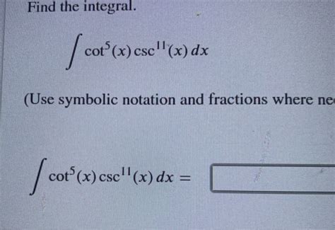 Solved Find The Integral Cot X Csc X Dx Use Symbolic Chegg Com