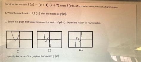 solved consider the function f x x 4 x 2 dilate f x by