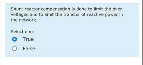 Solved Shunt Reactor Compensation Is Done To Limit The Over