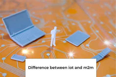 Difference Between IoT And M2M Hero Vired