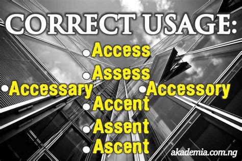 Correct Usage Access Assess Accent Ascent And Assent Akademia