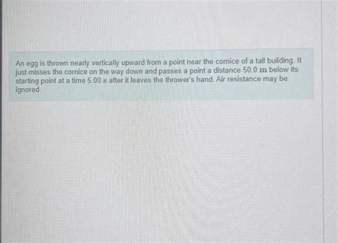 Solved An Egg Is Thrown Nearly Vertically Upward From A
