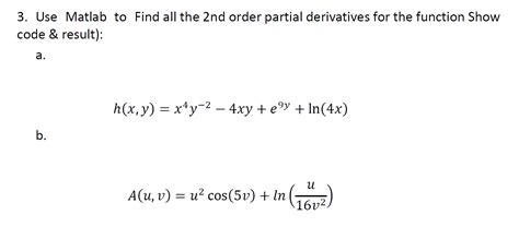 Solved 3 Use Matlab To Find All The 2nd Order Partial