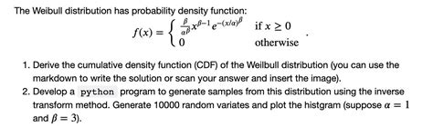 Solved The Weibull Distribution Has Probability Density Chegg
