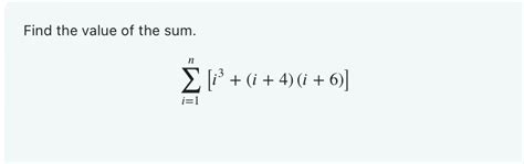 Solved Find The Value Of The Sum I 1n I3 I 4 I 6 Chegg Com