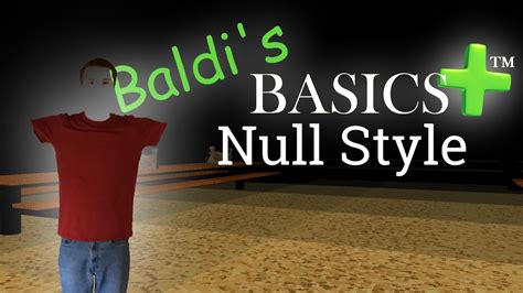 Baldi S Basics Plus Null Style MOD YouTube