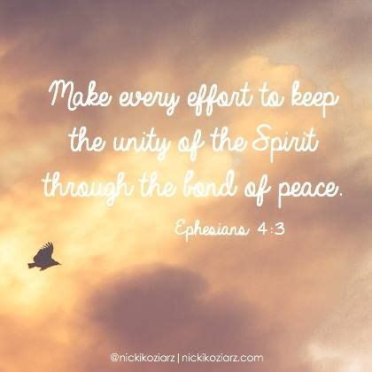 "Make every effort to keep the unity of the Spirit through the bond of peace." ~ Ephesians 4:3 ...