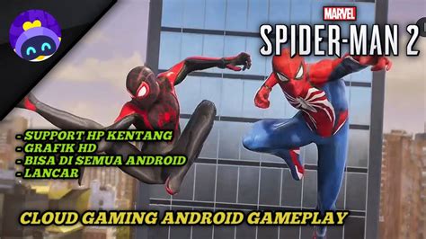 SPIDER-MAN 2 ANDROID GAMEPLAY | CHIIKI CLOUD GAMING ANDROID - YouTube