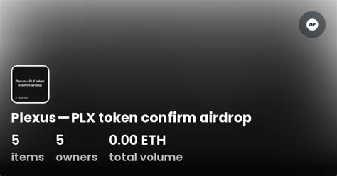 plexus — plx token confirm airdrop collection opensea