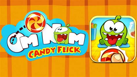 Om Nom Candy Flick Legacy Ios Gameplay Youtube