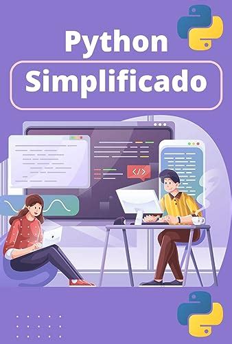 Python Simplificado Seu Guia Definitivo para Começar a Programar em Python eBook Resumo Ler