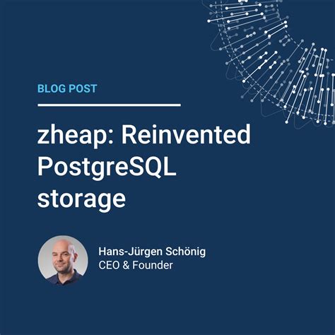 Zheap Reinvented Postgresql Storage Cybertec Postgresql Services