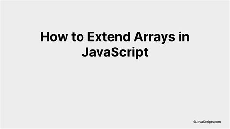 How To Extend Arrays In Javascript