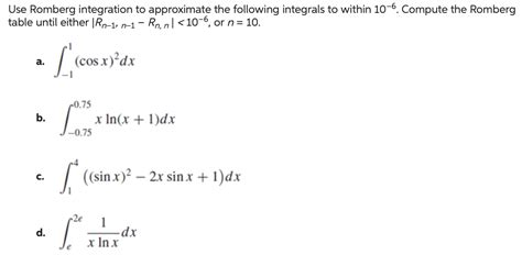 solved use romberg integration to approximate the following