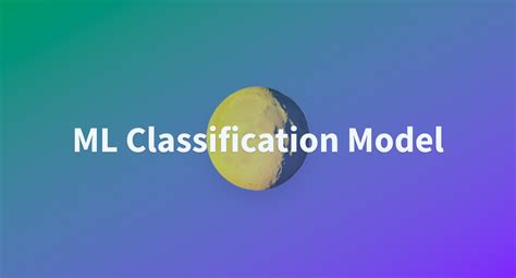 Ml Classification Model A Hugging Face Space By Sreepvs
