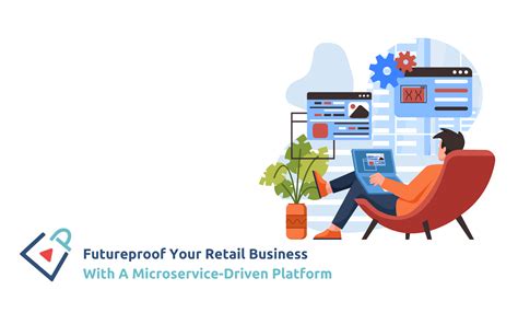 Microservice Driven Platforms Futureproofing Retail