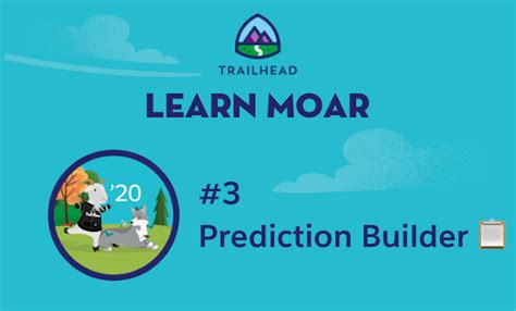 Learn Moar In Spring 20 With Prediction Builder Salesforce Admins