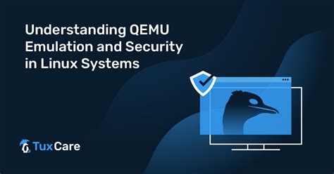 Learn Qemus Role In Linux System Emulation Tushar Jain Posted On The