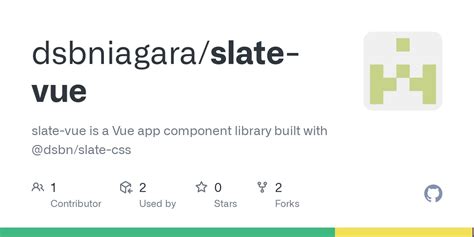 GitHub - dsbniagara/slate-vue: slate-vue is a Vue app component library built with @dsbn/slate-css