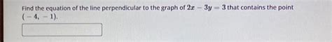 Solved Find The Equation Of The Line Perpendicular To The Chegg