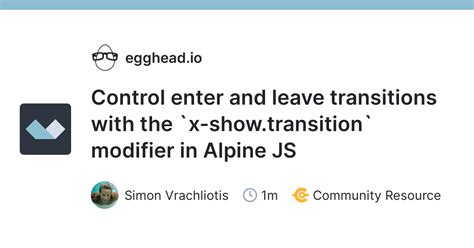 Control Enter And Leave Transitions With The `x Showtransition