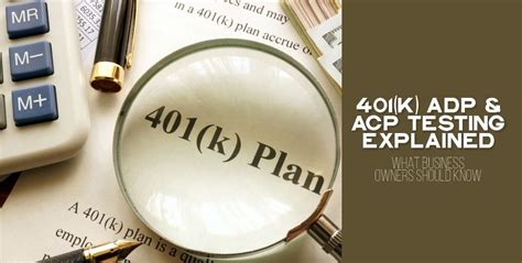 401 K Adp And Acp Testing Explained What Business Owners Should Know