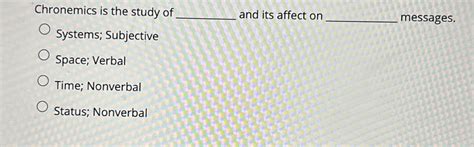 Solved Chronemics Is The Study Of ﻿and Its Affect