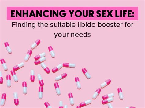 Enhancing Your Sex Life Finding The Suitable Libido Booster For Your Girls Get Off