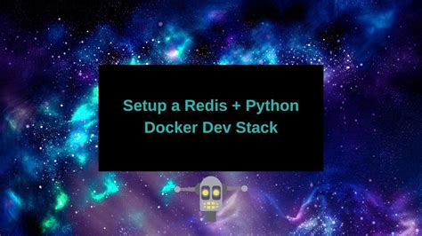 Setup A Redis Python Docker Dev Stack