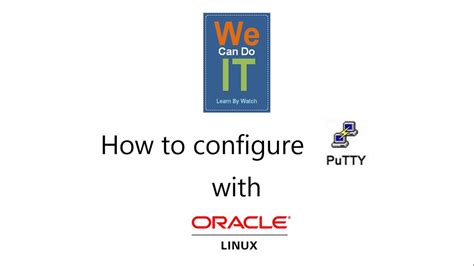 How To Configure Putty With Oracle Linux Youtube