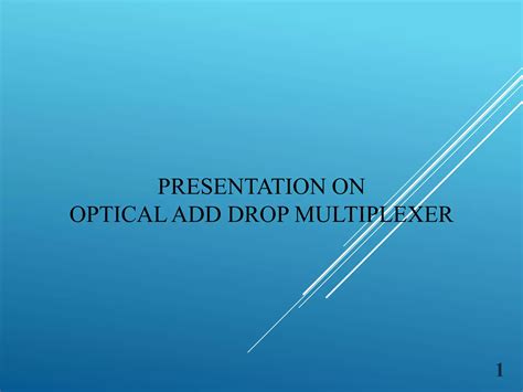 optical add drop multiplexer in optical fiber communication pptx
