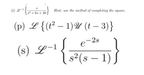 Solved I L−1{s2 6s 40s} Hint Use The Method Of Completing