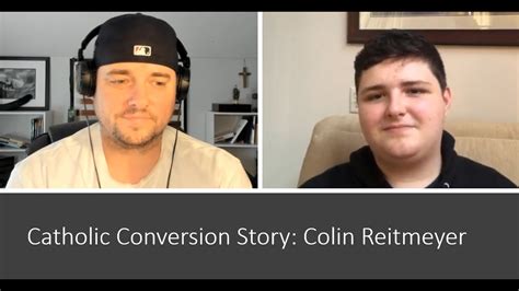 Atheist To Catholic Colin Reitmeyer Conversion Story Youtube