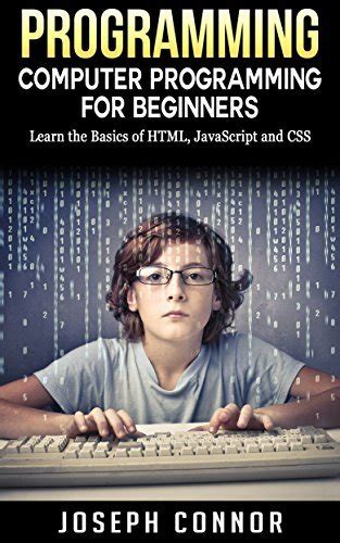 Programming Computer Programming For Beginners Learn The Basics Of