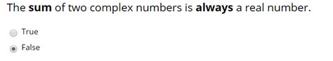 solved the sum of two complex numbers is always a real