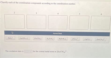 Solved Classify Each Of The Coordination Compounds According
