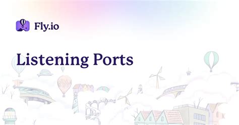 Listening Ports · Fly Docs